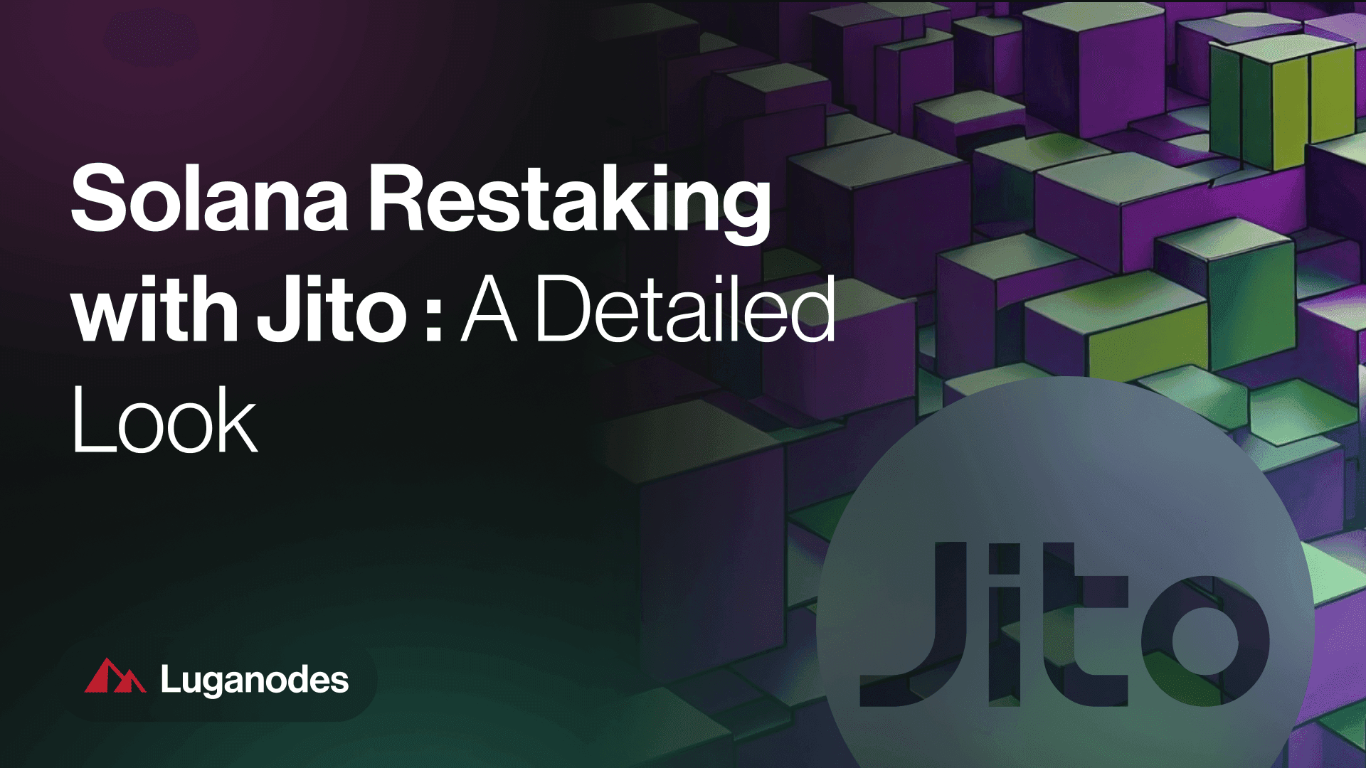 Solana Restaking with Jito: A Detailed Look - Luganodes