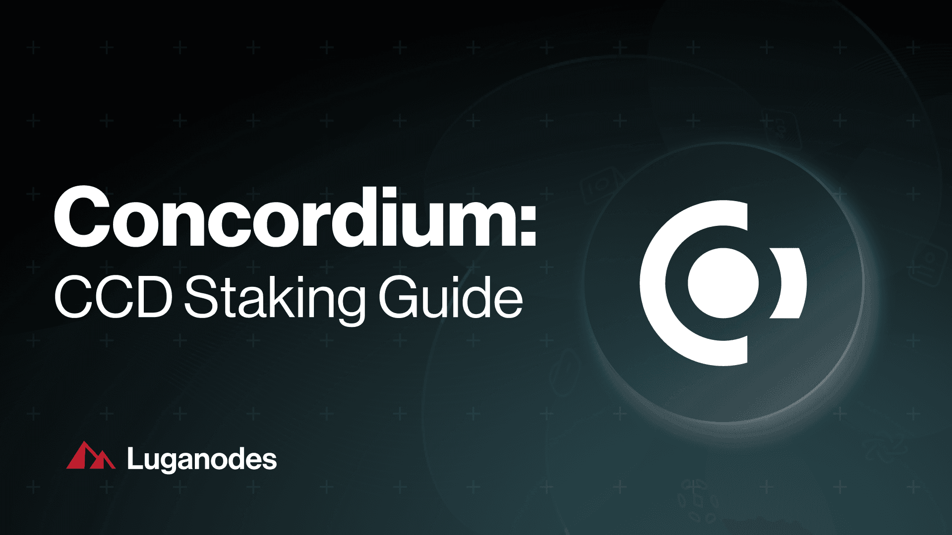 Concordium — How to Stake $CCD Tokens with Luganodes - Luganodes