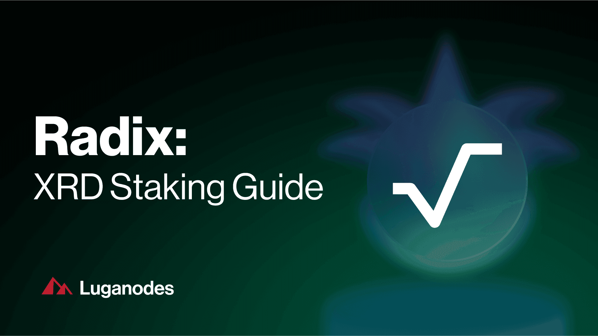 Radix — How to Stake $XRD Tokens with Luganodes - Luganodes