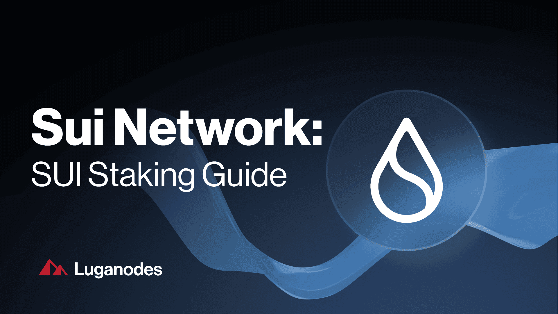 SUI — How to Stake $SUI Tokens with Luganodes - Luganodes