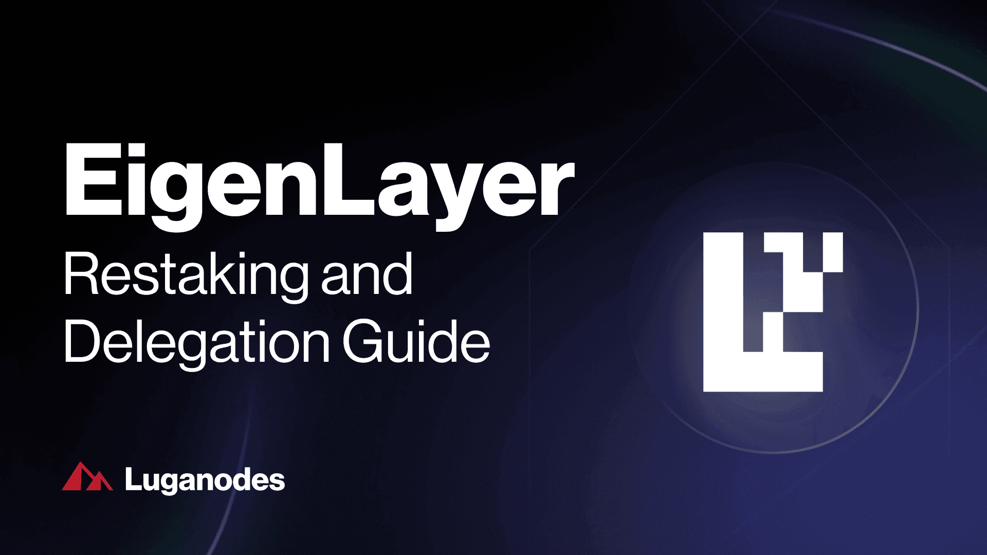 EigenLayer — How to Restake with Luganodes - Luganodes