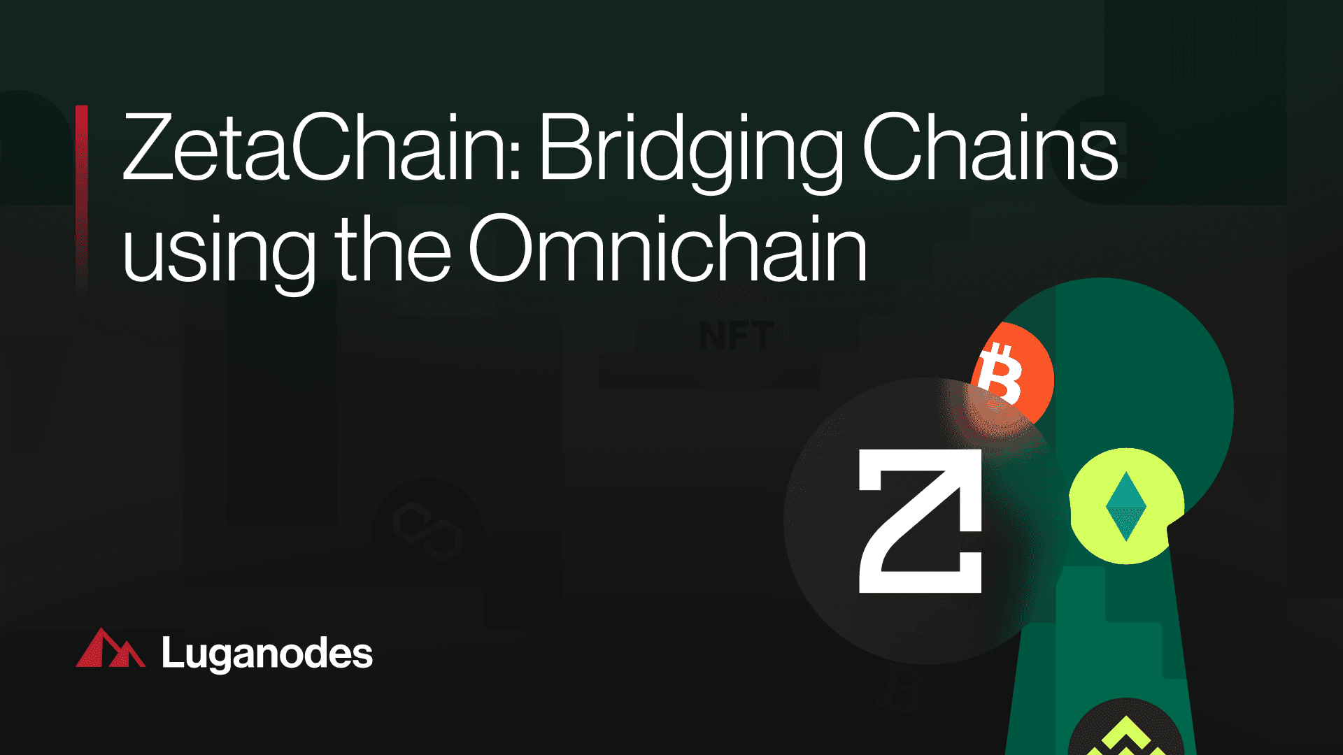 Exploring ZetaChain and the $ZETA token - Luganodes